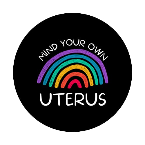 Mind Your Own Uterus Shirt Feminist Women's Rights PopSockets Swappable PopGrip