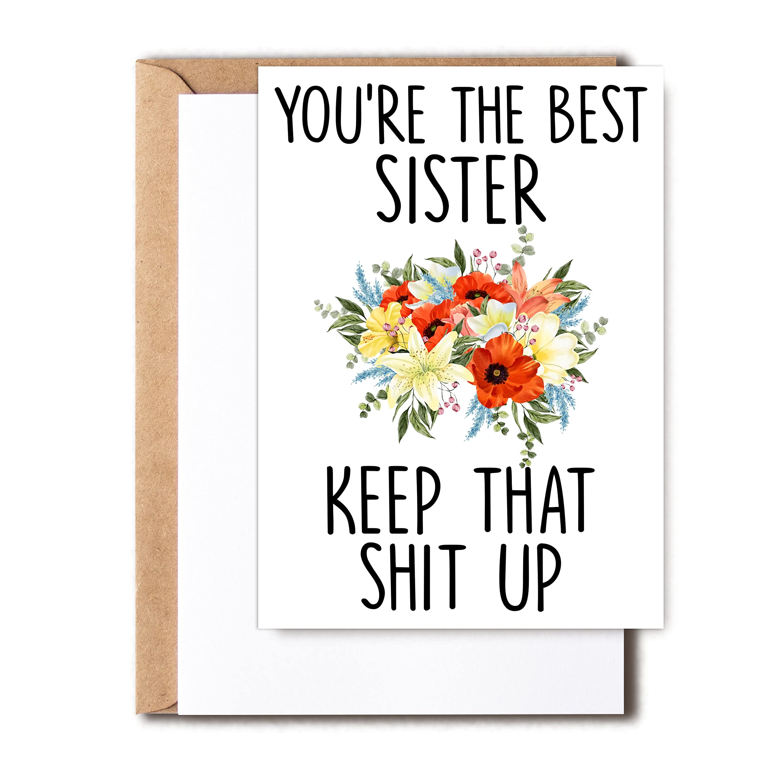 Sister Birthday Card - You're The Best Sister Keep That Shit Up - Funny Card Sister - Thank You Sister Gift - Greeting Card For Sister