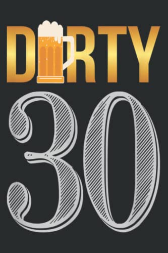 Dirty 30 30Th Birthday Beer Thirty: Lined Journal Notebook with Memo Diary Subject Planner, 6x9 inches, 120 Pages