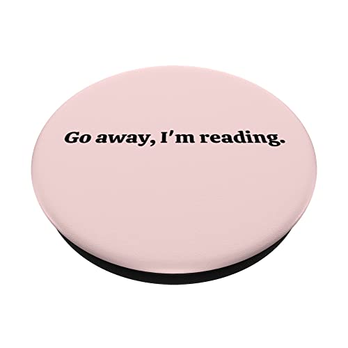Go Away I'm Reading PopSockets Swappable PopGrip
