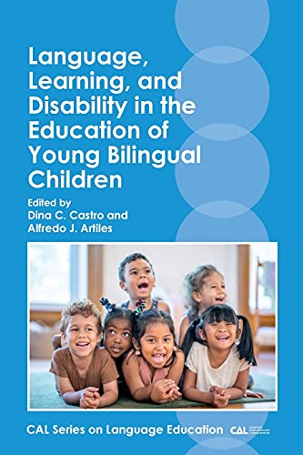Language, Learning, and Disability in the Education of Young Bilingual Children (CAL Series on Language Education, 4) (Volume 4)