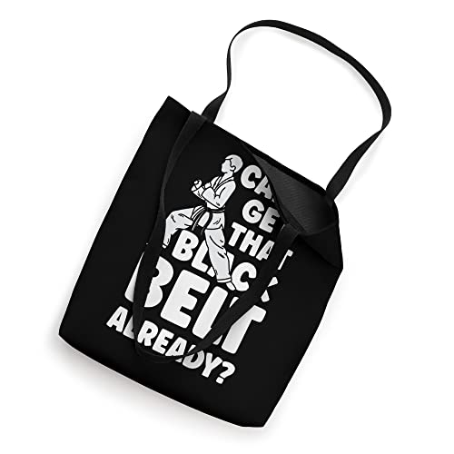 Can I Get That Black Belt Already Martial Arts Belts Mma Tote Bag