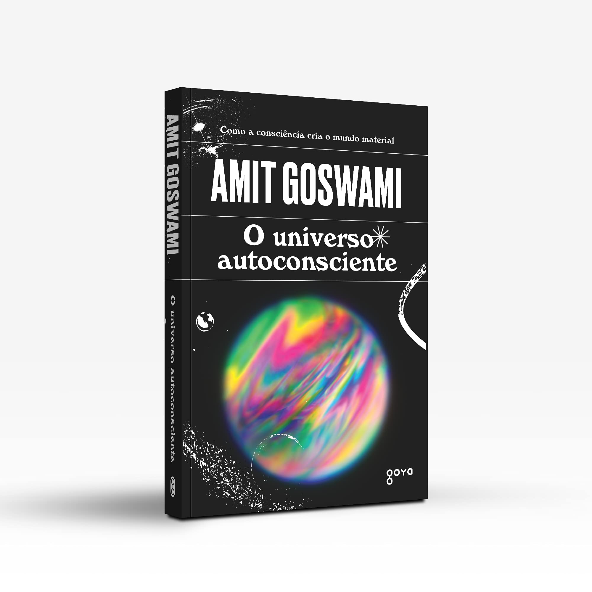 O universo autoconsciente: Como a consciência cria o mundo material
