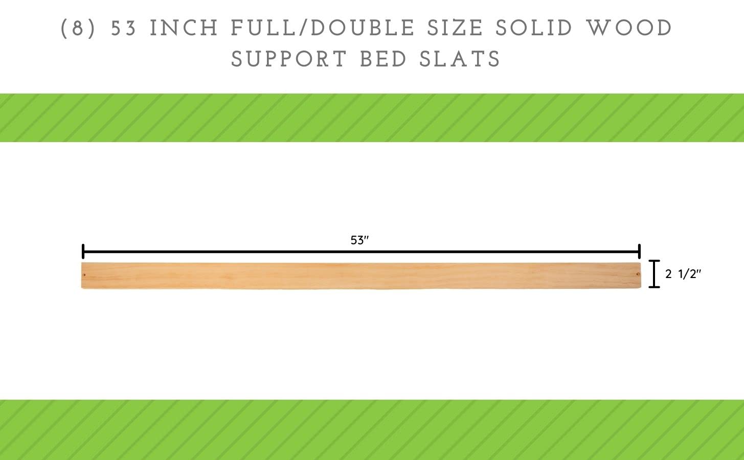 CC KITS Set of Eight (8) 53 Inch Full/Double Size Solid Wood Support Bed Slats|Use Crib Conversion Kits|Platform Frame for Mattress|Bunkie Board, Box Spring or Foundation Replacement Option
