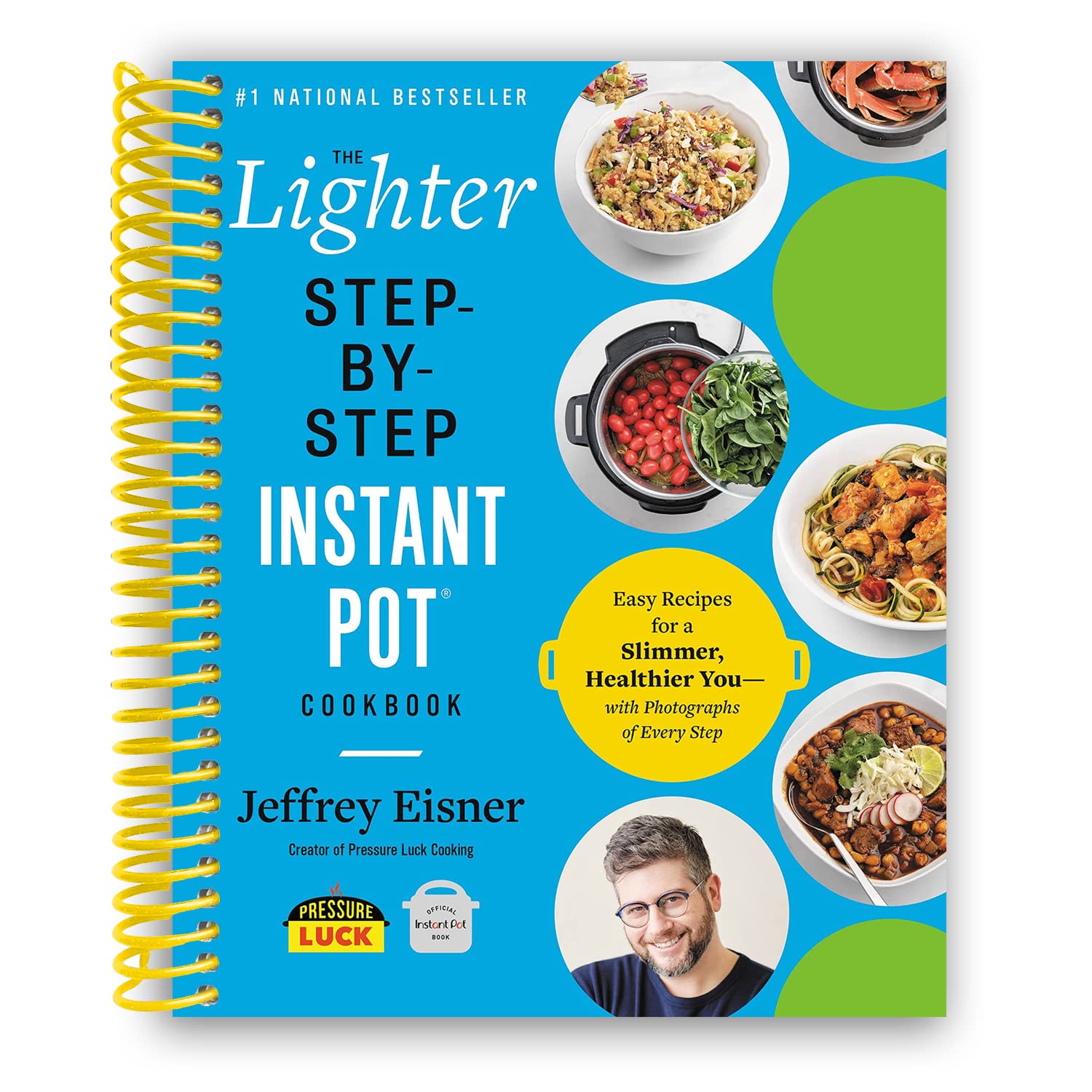 The Lighter Step-By-Step Instant Pot Cookbook: Easy Recipes for a Slimmer, Healthier YouâWith Photographs of Every Step