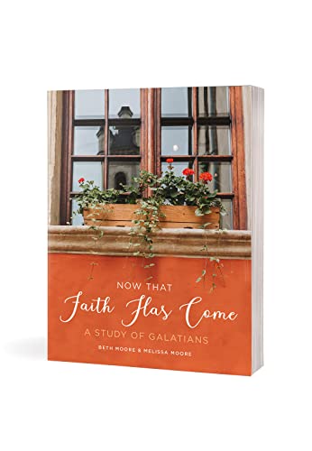 Now That Faith Has Come: A Study of Galatians
