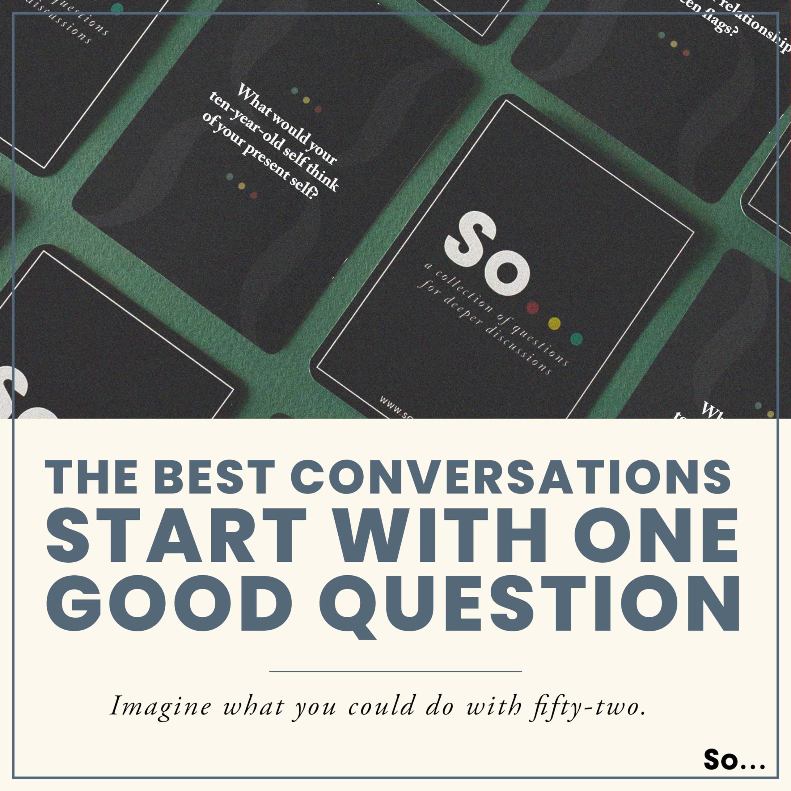 SO ... Cards Deep Conversation Starter Cards for Adults - Thoughtful & Engaging Question Card Games for All Occasions (Volume Two)