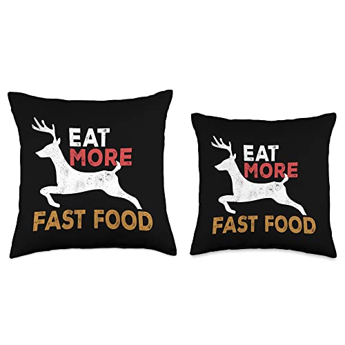 Funny Deer Hunting And Bow Hunting Gifts Eat More Fast Food Shirt Funny Hunting Hunter Throw Pillow, 18x18, Multicolor