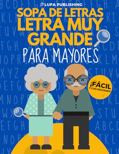 Sopa de Letras Letra Muy Grande para Mayores |: Crucigramas para Abuelos en Español | Libro de Pasatiempos para Adultos | Spanish Crossword Puzzles | ... en Espanol Letra Grande (Spanish Edition)