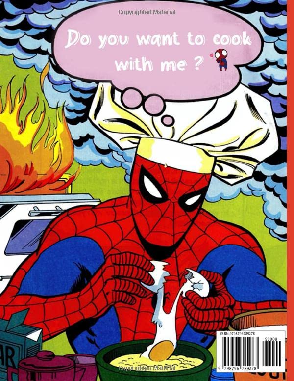 Spiderman Cookbook: Cooking With Spiderman Easy Recipes Stunning Illustrations Gifts For Friends And Family