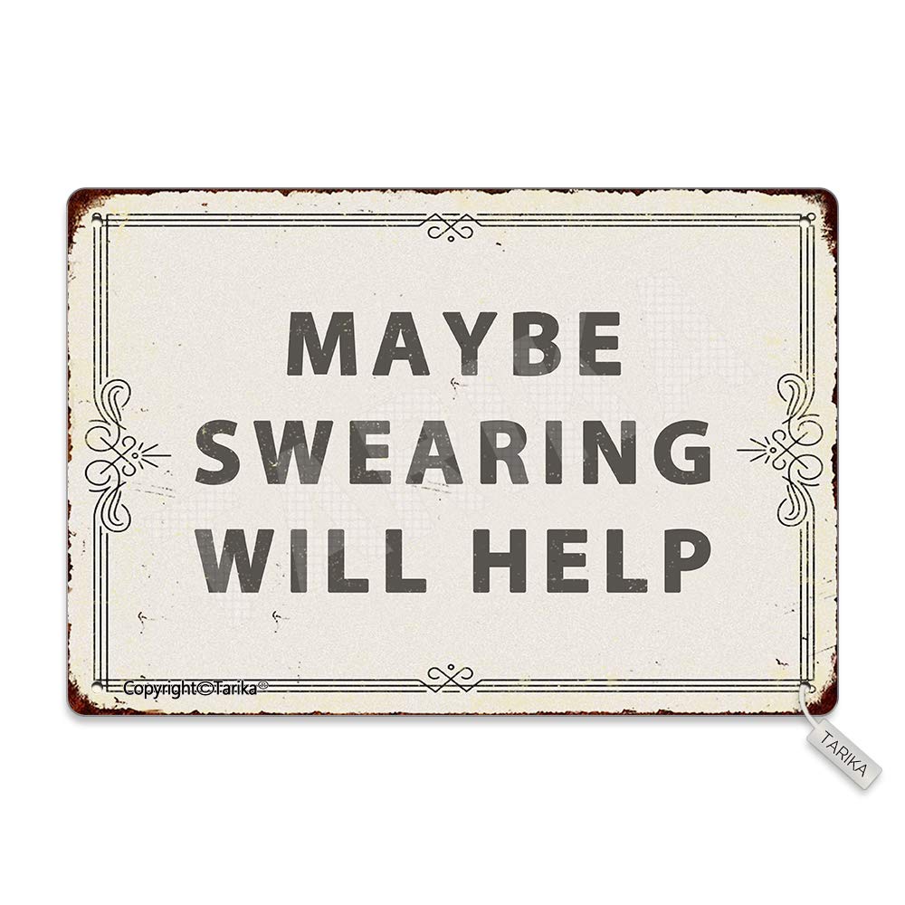 Maybe Swearing Will Help 20X30 cm Metal Retro Look Decoration Plaque Sign for Home Kitchen Bathroom Farm Garden Garage Inspirational Quotes Wall Decor