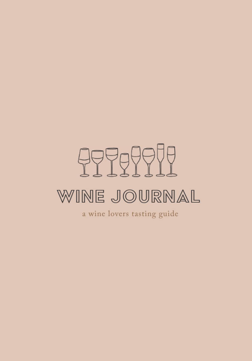 Wine Journal: A Wine Lovers Tasting Guide