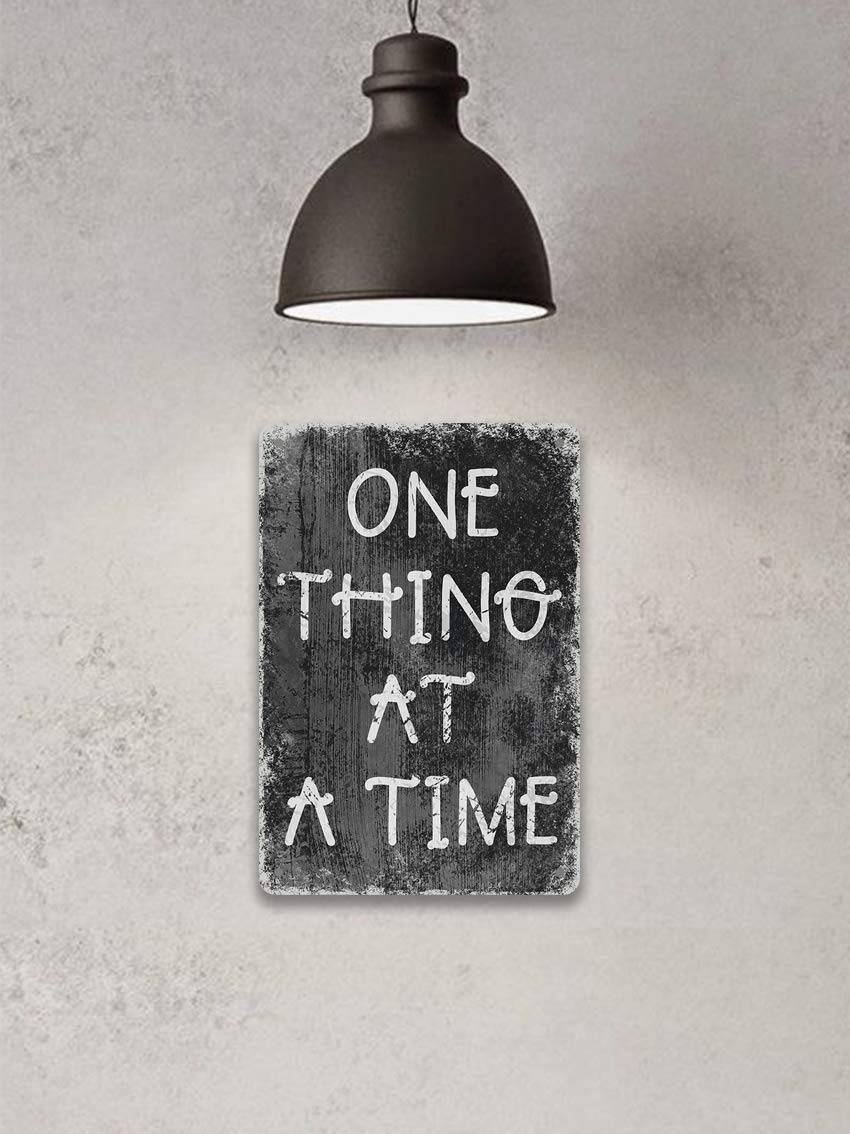 One Thing at A Time Iron 20X30 cm Retro Look Decoration Crafts Sign for Home Kitchen Bathroom Farm Garden Garage Inspirational Quotes Wall Decor