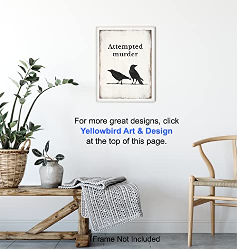Crow Raven Wall Art & Decor - Unique Gift for Ornithology, Attempted Murder Mystery, True Crime, Bird Watching, Birdwatching, Writer, Author, Ornithologist, Men, Women - Funny Sayings Poster