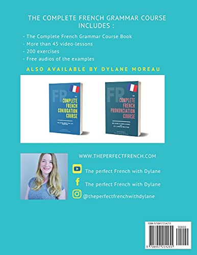 The Complete French Grammar Course: French beginners to advanced - Including 200 exercises, audios and video lessons (The Complete French Course - ... Grammar, Vocabulary, Expressions)