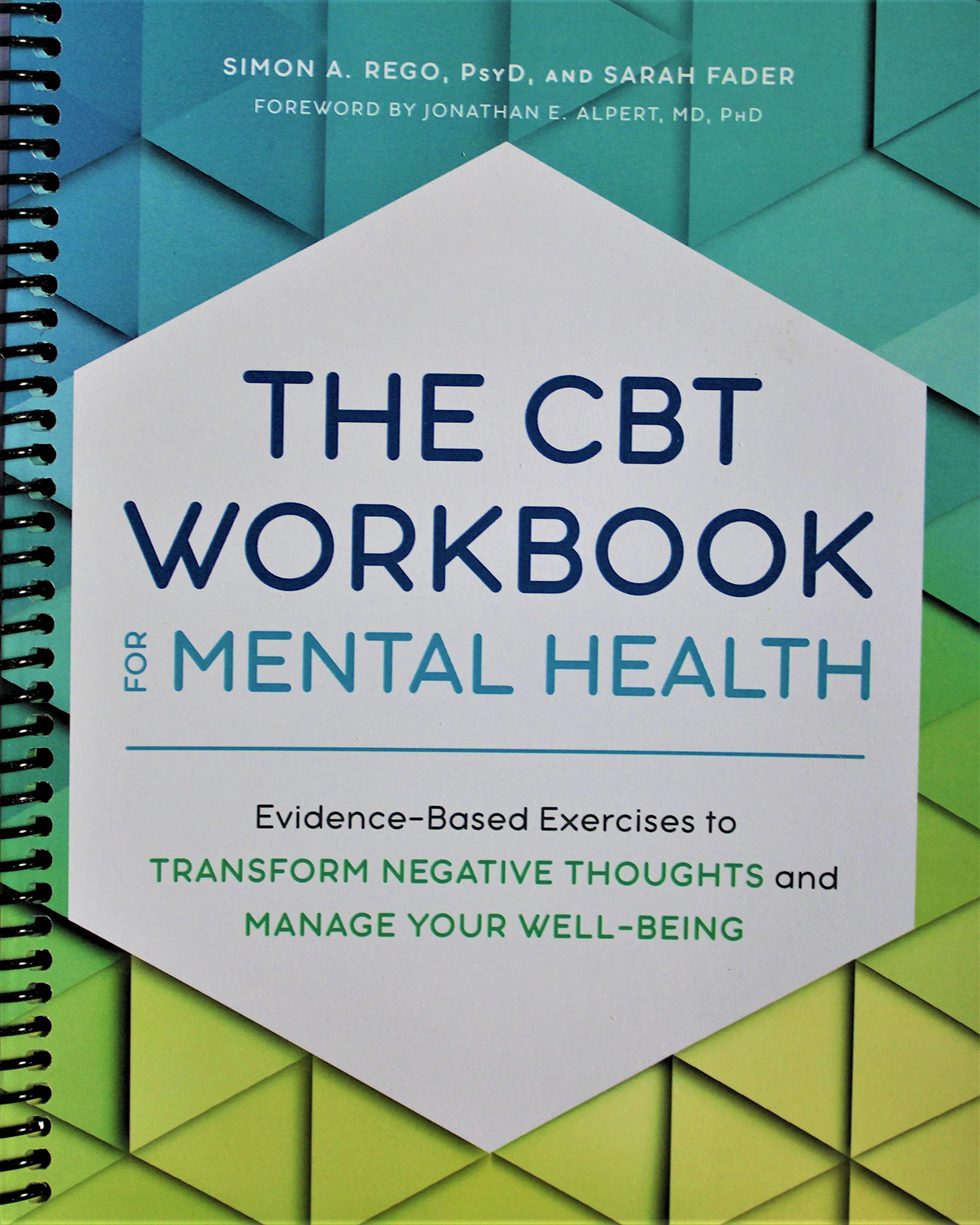 The CBT Workbook for Mental Health: Evidence-Based Exercises to Transform Negative Thoughts and Manage Your Well-Being