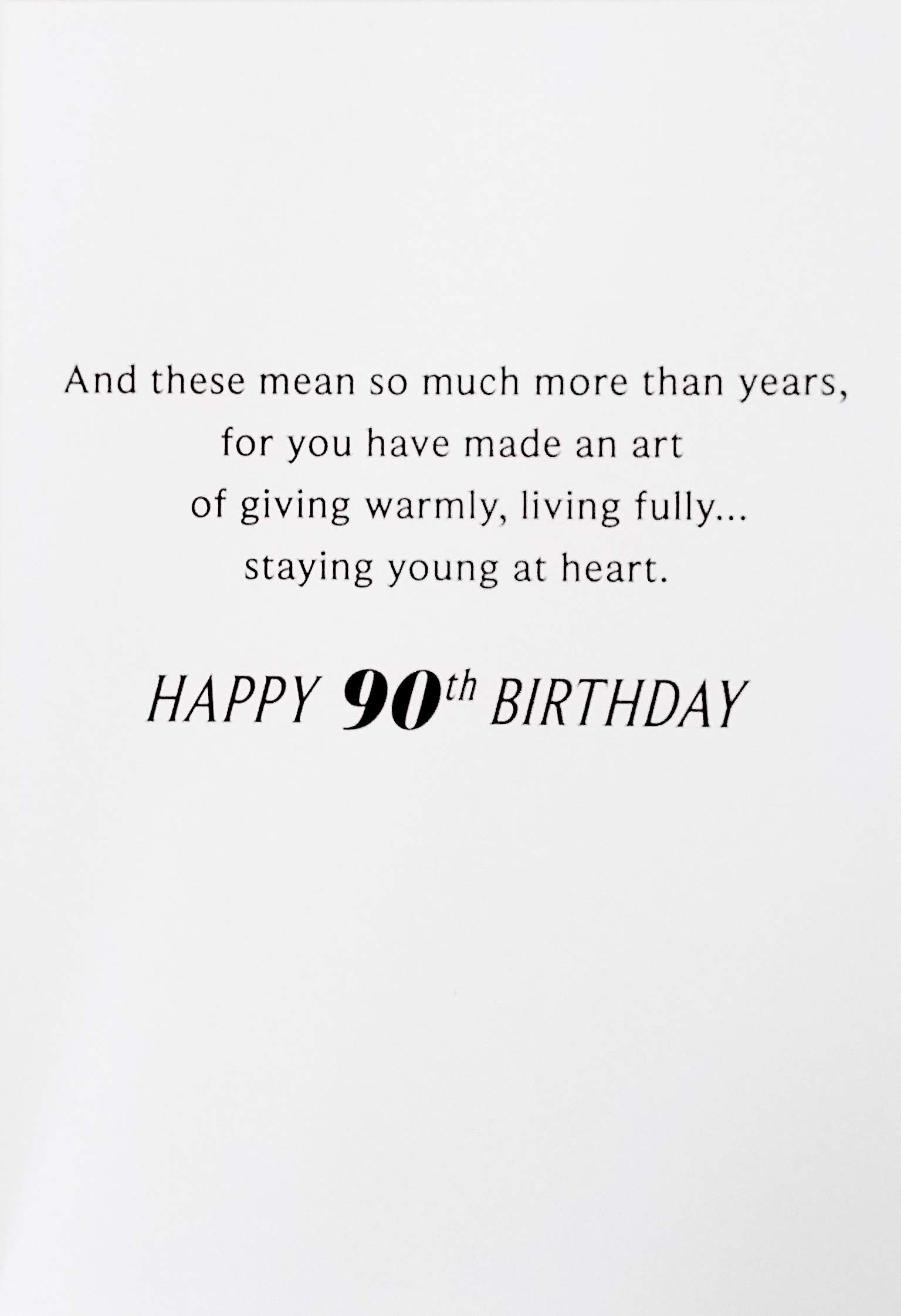 Greeting Card Life can't be measured by seasons or days, but by your many kindnesses, your caring, thoughtful ways - Happy 90th Birthday 90 Ninety Milestone