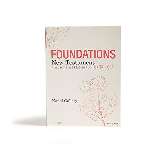 Foundations: New Testament - Teen Girls' Devotional: A 260-Day Bible Reading Plan for Teen Girls