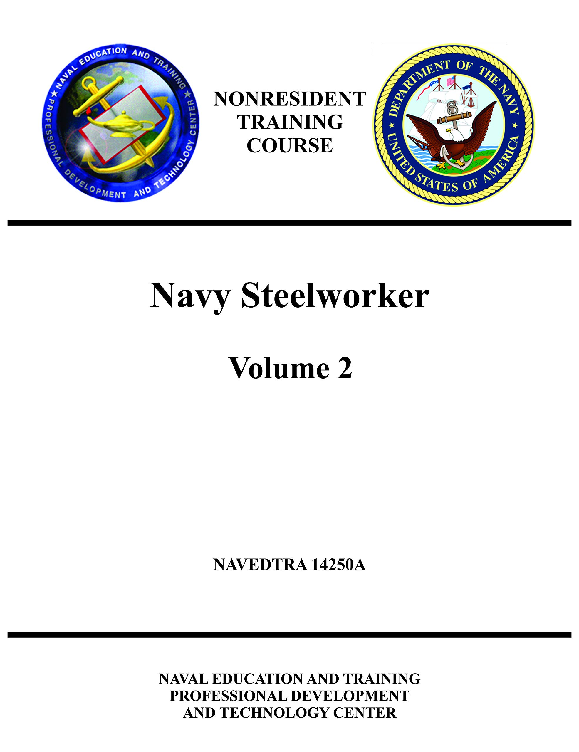 NAVEDTRA 14250A Steelworker Basic, Complete in 3 VOLUMES 1-3. 2020 PRINTING. [3 Black and White LooseLeaf Edition Books]