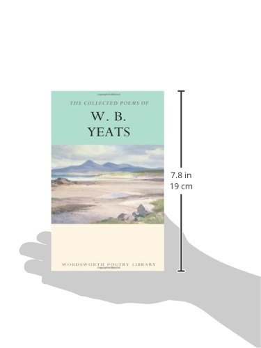The Collected Poems of W. B. Yeats (Wordsworth Poetry Library)