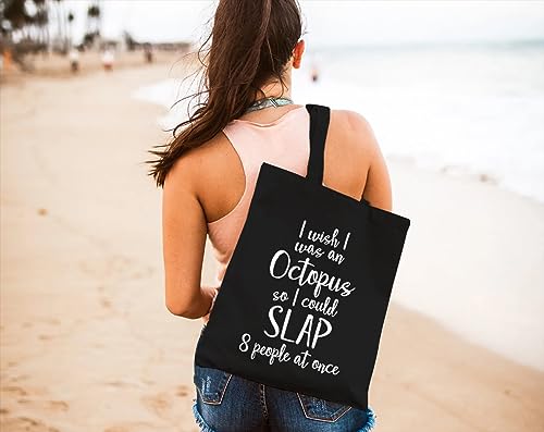 GXVUIS Womens Canvas Tote Bag I Wish I Was An Octopus So I Could Slap 8 People At Once Reusable Grocery Shopping Bags Black