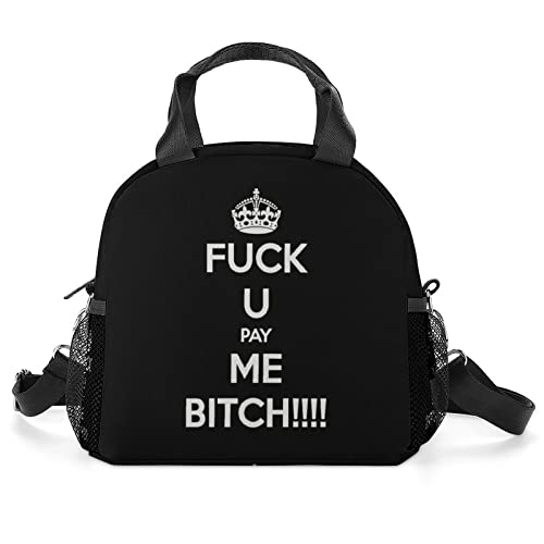 Fuck U Pay ME Bitch Printed Lunch Box Tote Bag with Handles and Shoulder Strap for Men Women Work Picnic