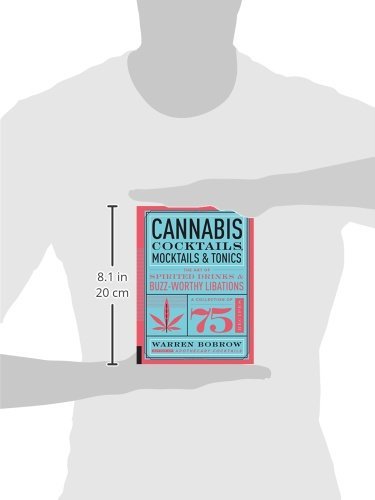 Cannabis Cocktails, Mocktails & Tonics: The Art of Spirited Drinks and Buzz-Worthy Libations