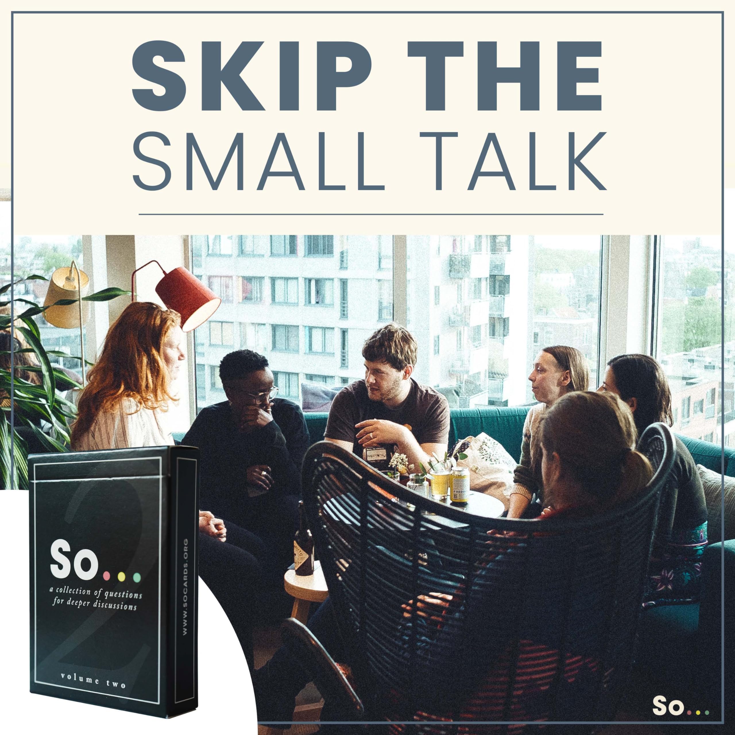 SO ... Cards Deep Conversation Starter Cards for Adults - Thoughtful & Engaging Question Card Games for All Occasions (Volume Two)