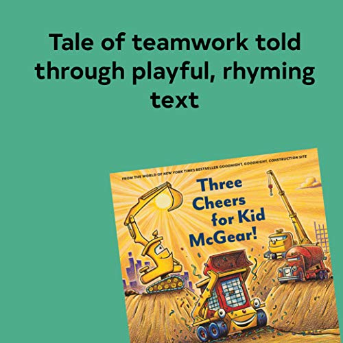Three Cheers for Kid McGear!: (Family Read Aloud Books, Construction Books for Kids, Children's New Experiences Books, Stories in Verse) (Goodnight, Goodnight, Construc)