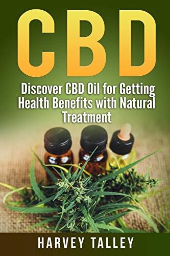 CBD: Discover CBD Oil for Getting Health Benefits with natural treatment
