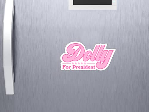 Dolly For President 2024 - Funny Country Fans Magnet Gift for Refrigerators and Cars Decal