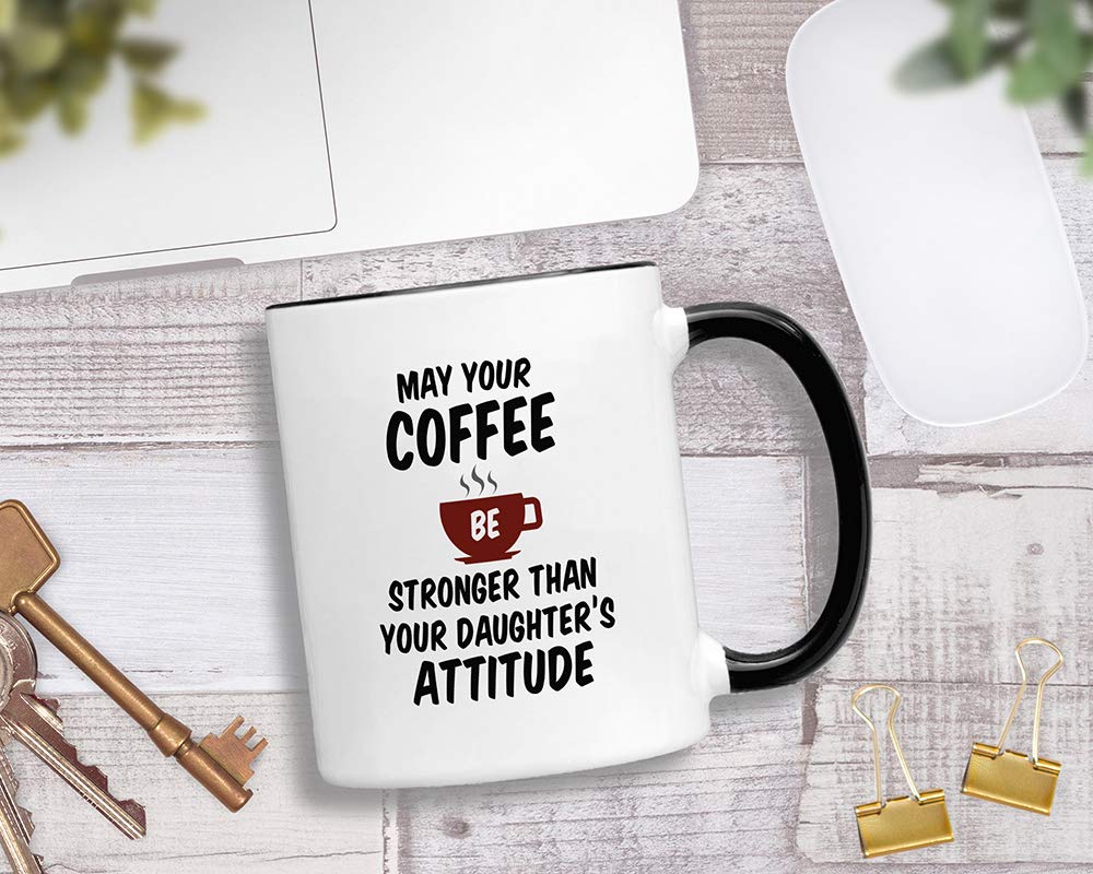 Casitika May Your Coffee Be Stronger Than Your Daughters Attitude 11 oz Mug. Cup Idea for Mothers or Fathers Day.