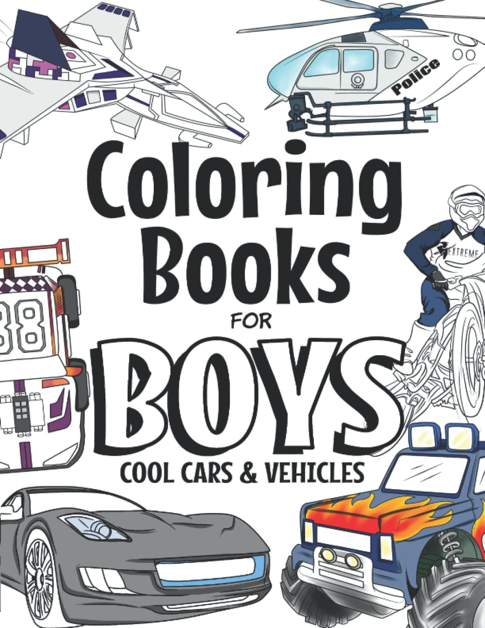 Coloring Books For Boys Cool Cars And Vehicles: For Boys Aged 6-12 (The Future Teacher's Coloring Books For Boys)
