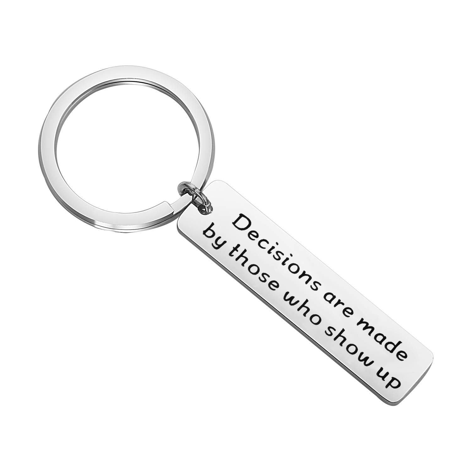 CENWA West Wing Inspired Gift The West Wing Fan Gift Decisions Are Made By Those Who Show Up Keychain West Wing TV Show Gift (Decisions are made K)