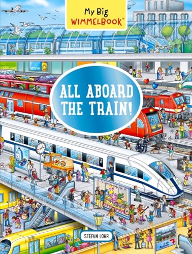 My Big WimmelbookÂŽâAll Aboard the Train!: A Look-and-Find Book (Kids Tell the Story)