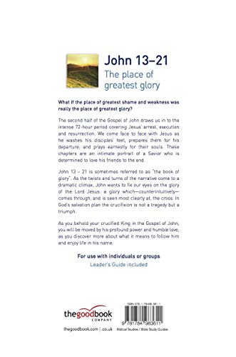 John 13-21: The place of greatest glory (Good Book Guides)