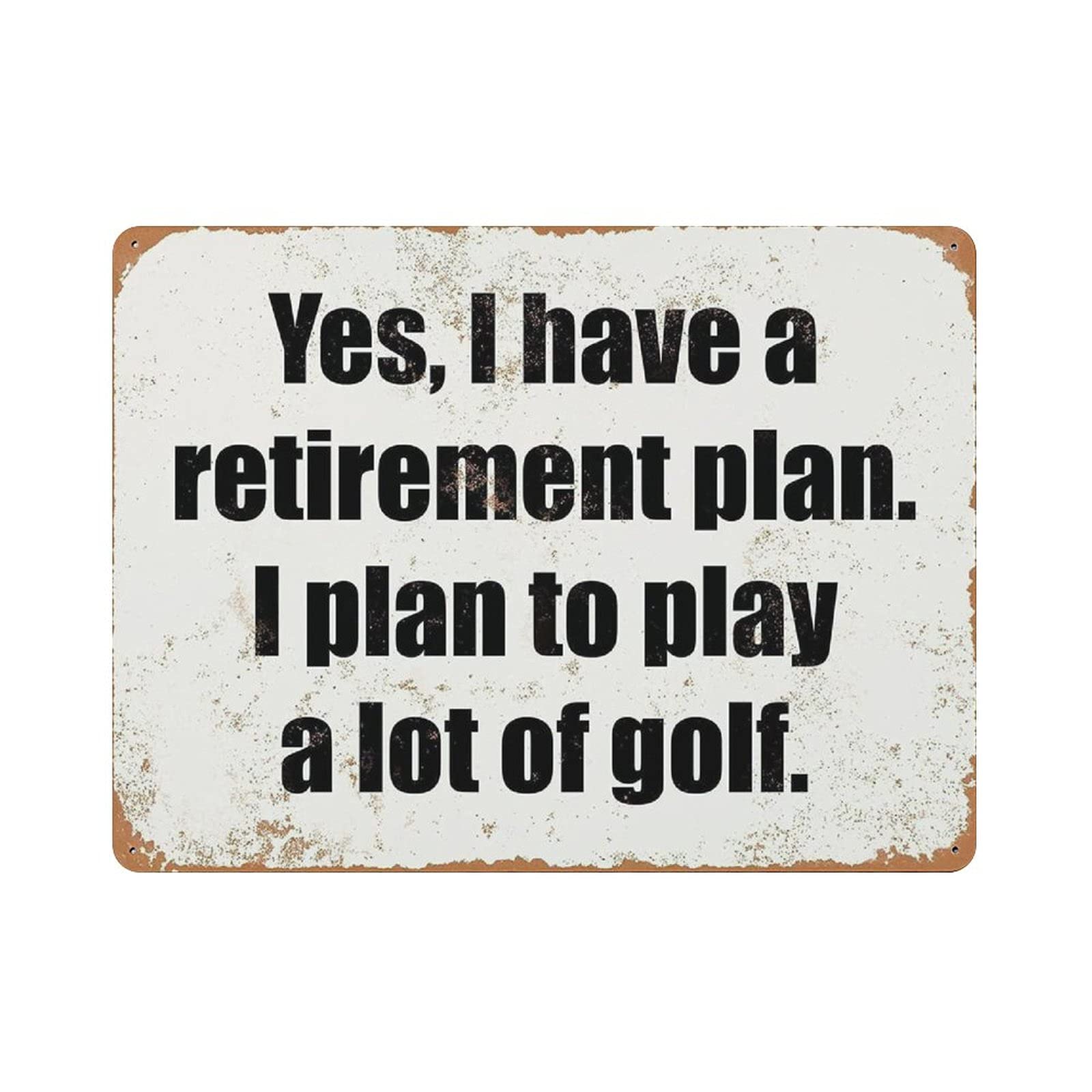 PPFINE Yes,I Have A Retirement Plan to Play Golf Tin Sign Metal Plaque Art Hanging Iron Painting Retro Home Kitchen Garden Garage Wall Decor 12"x16"