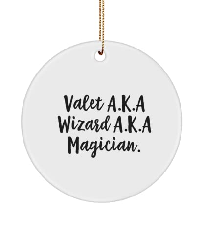 Funny Valet , Valet A.K.A Wizard A.K.A Magician., Gag Holiday Circle Ornament for Coworkers