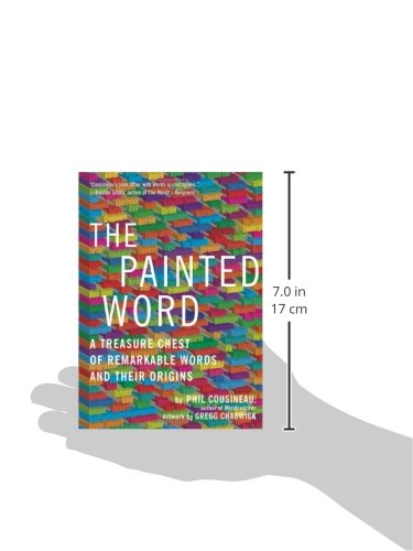 Painted Word: A Treasure Chest of Remarkable Words and Their Origins