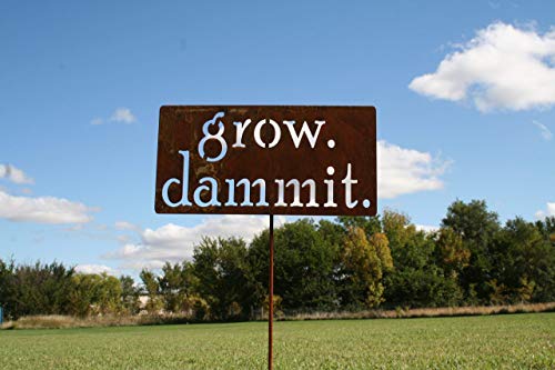 Grow. Dammit. Metal Garden Stake 20 to 28 Inches Tall (Small 20", Naturally Rusted)