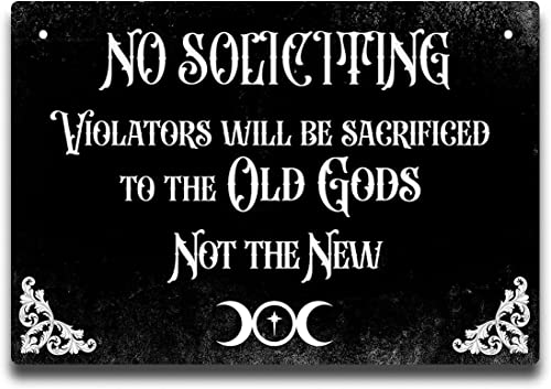 Pubertee Metal No Soliciting Sign for House Funny, No Soliciting Violators Will Be Sacrificed to The Old Gods Not The New, Gothic Decor for Bedroom, Goth Room Décor, Halloween Decorations 8x12 inch