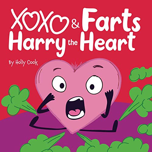 XOXO and Farts, Harry the Heart: A Rhyming Read Aloud Story Book For Kids And Adults About Farting, Friendship, and Being Brave, A Valentine's Day Gift For Boys and Girls