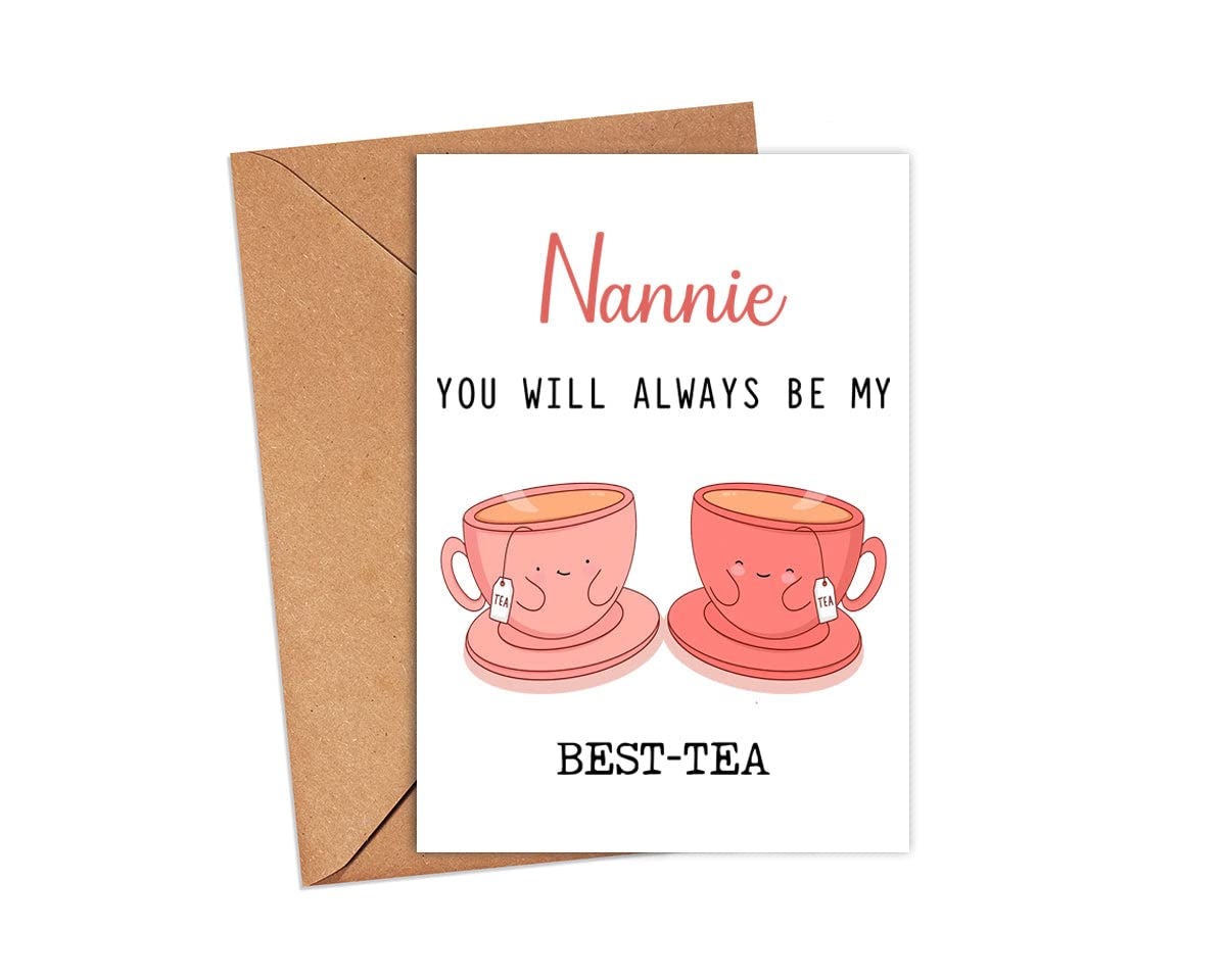 Nannie You Will Always Be My Best-Tea - Funny Pun Card - Best Tea Card - Mother's Day Card - Nannie Bestie Card - Tea Loving Nannie Card - Gift For Her - Nannie Card - Birthday Card Funny
