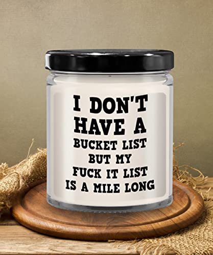 The Improper Mug I Dont Have A Bucket List Fuck It List Candle for Friends Coworker Sassy Birthday Christmas Ideas Rude Sarcastic Profanity 9 Oz. Vanilla Scented Soy W