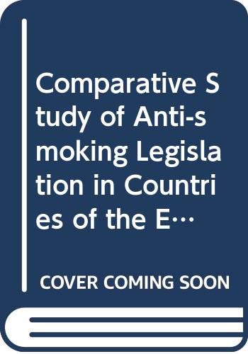 Comparative study of anti-smoking legislation in countries of the European Economic Community (IARC technical report)