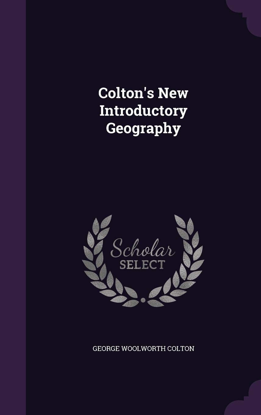 Colton's New Introductory Geography