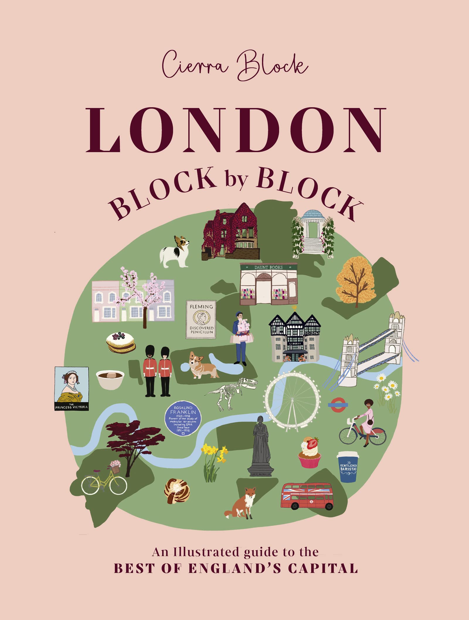London, Block by Block: An illustrated guide to the best of Englandās capital (Block by Block, 1)