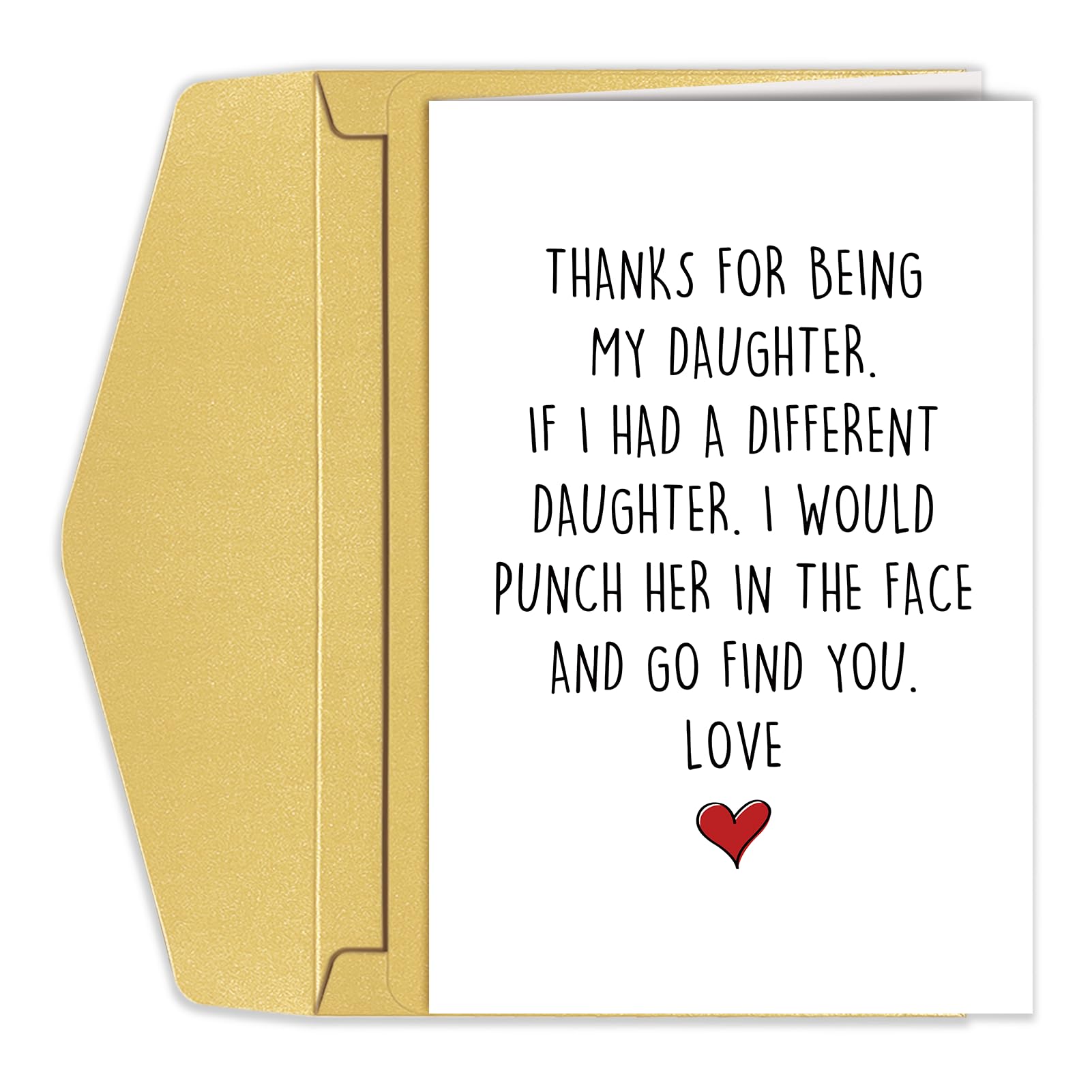Funny Birthday Card for Daughter, Humorous Daughter Birthday Card, Hilarious Love You Card for Daughter, Thanks for Being My Daughter Card