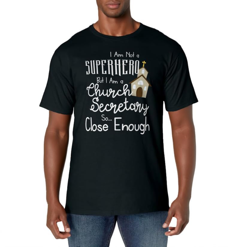 Church Secretary Not A Superhero Funny T-Shirt
