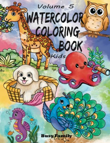 Watercolor Coloring Book Kids: (Volume 5) 12 ADORABLE TOP-NOTCH Illustrations + 12 Inspiring REFERENCE Pages. Peacock, Kitten, Pubby, Flamingo, ... (Watercolor Coloring Books for Kids)